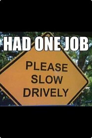 17 Hilarious And Baffling 'You Had One Job' Fail Images