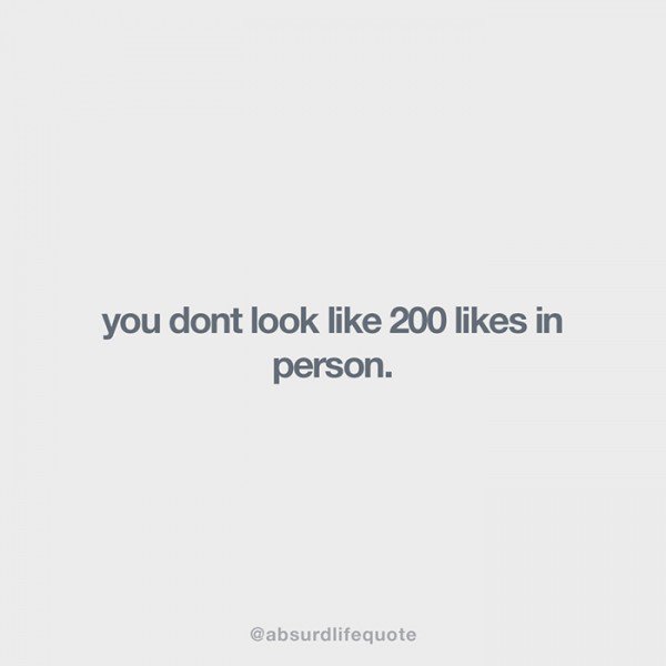 13 Absurd Life Quotes You'll Totally Relate To - Part 1