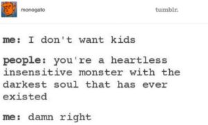 13 Hilarious Tumblr Posts For People Who Don't Want Kids