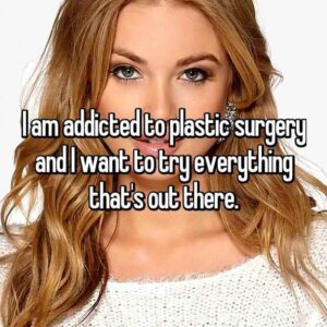 People Share Their Stories Of Addiction To Plastic Surgery